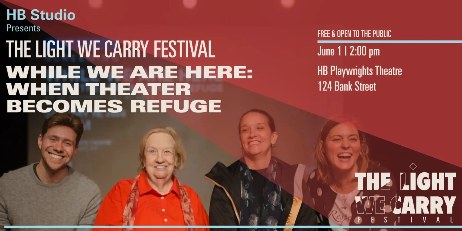 “The Light We Carry Festival” Channels HB Studio Into the Future of Theater